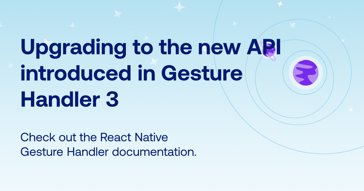 Upgrading to the new API introduced in Gesture Handler 3 | React Native ...