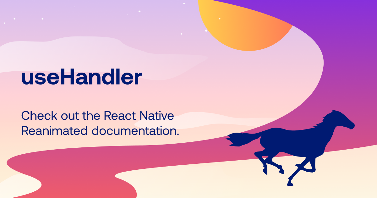 useHandler | React Native Reanimated
